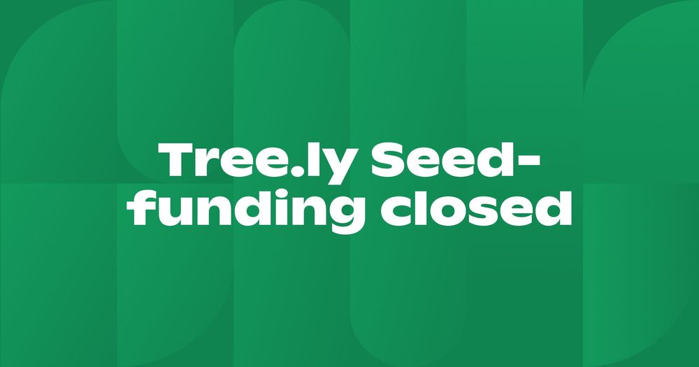 Tree.ly closed Seed-funding! - Tree.ly